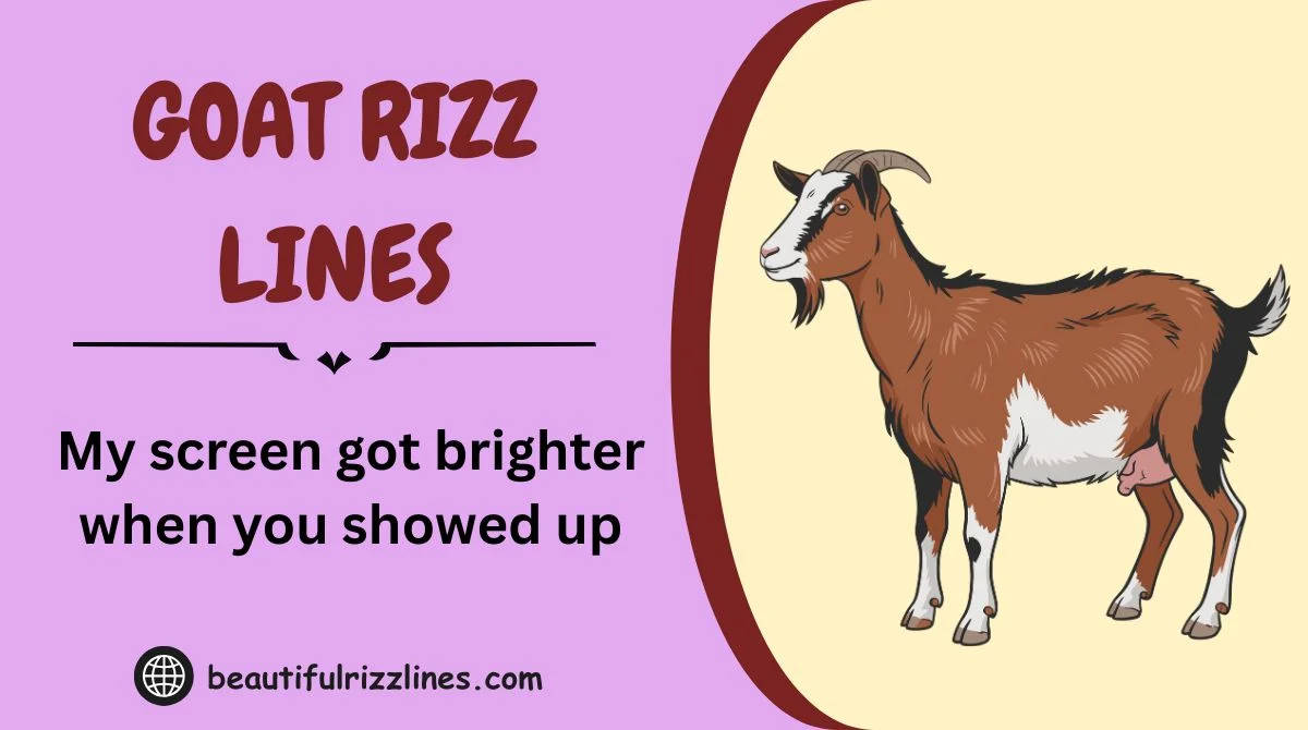 140+ Goat Rizz Lines That Hit Harder Than Your Crush’s Read Receipt In ...